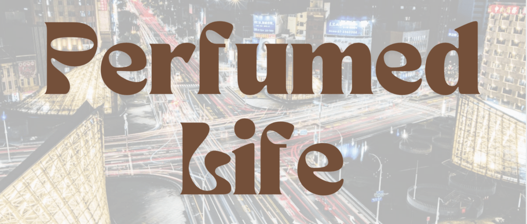 Perfumed Life | Perfume Posse Origin Story, Life Changing Moments